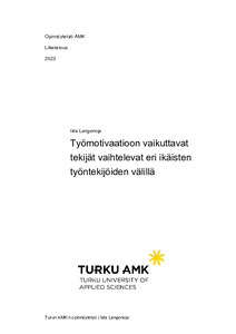 Työmotivaatioon vaikuttavat tekijät vaihtelevat eri ikäisten työntekijöiden välillä - Theseus